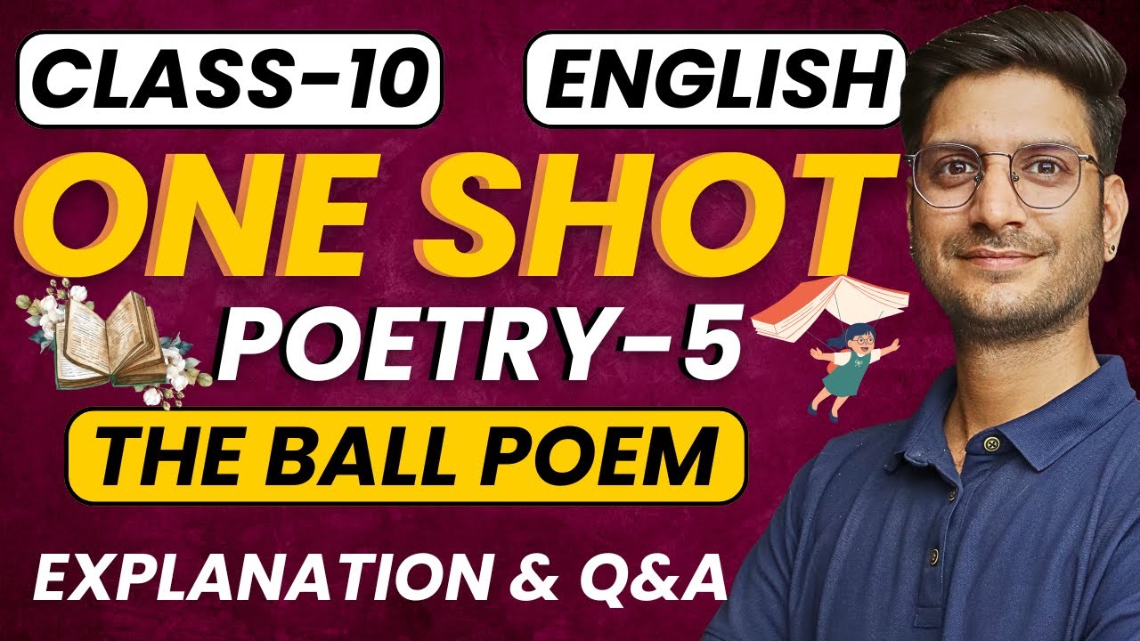 Poetry-5, The Ball Poem | One-Shot | Explanation & Q&A | Class-10th ...