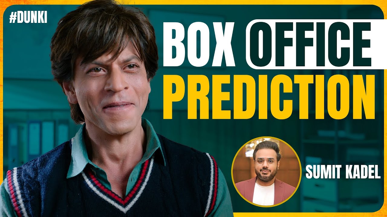 Dunki BOX OFFICE PREDICTION by Sumit Kadel | Shah Rukh Khan - YouTube
