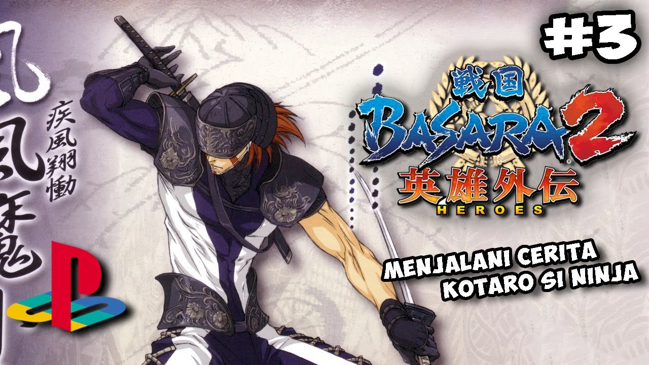 Kotaro si Ninja Barbar : Sengoku Basara 2 Heroes #3 - YouTube