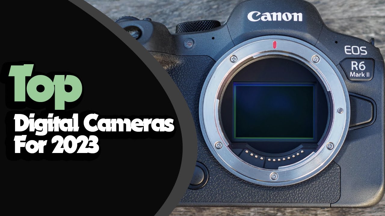 Top Digital Cameras for 2023 Picture Perfect Moments - YouTube