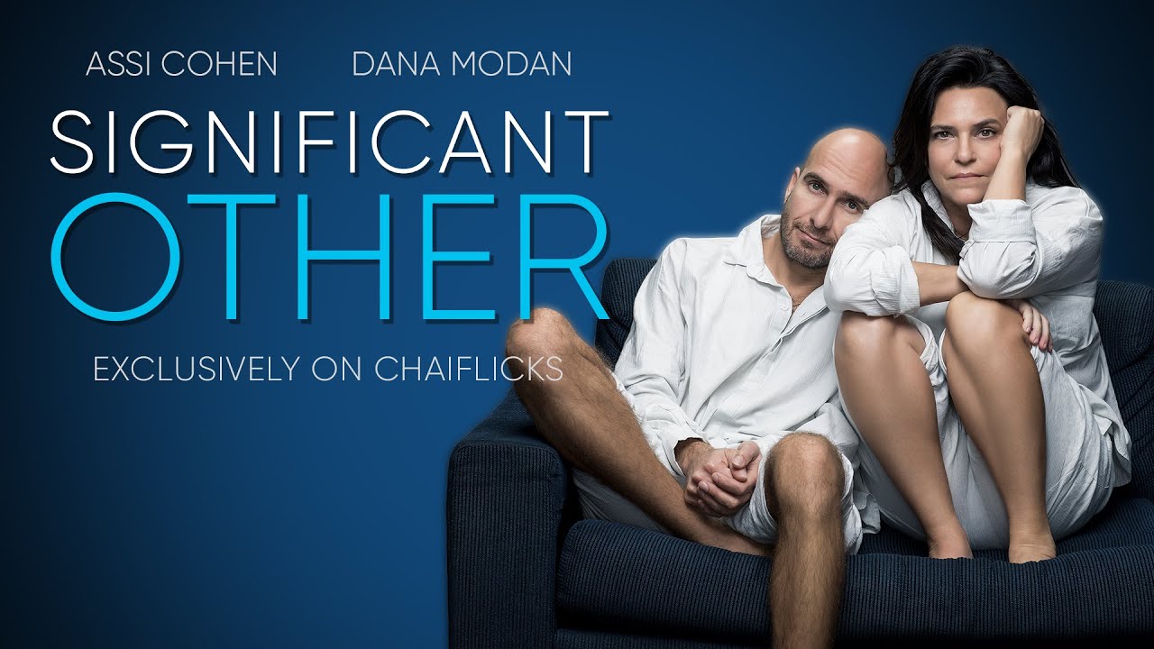 Significant Other | Israeli TV Series Streaming on ChaiFlicks - YouTube