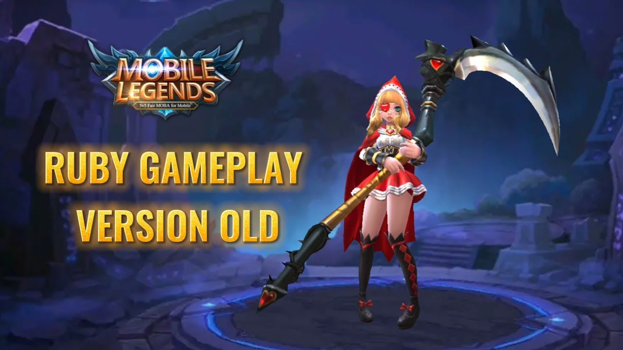 GAMEPLAY RUBY OLD VERSION MOBILE LEGENDS - YouTube