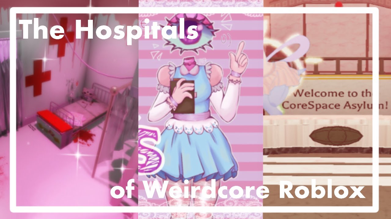 The Hospitals of Weirdcore Roblox - YouTube
