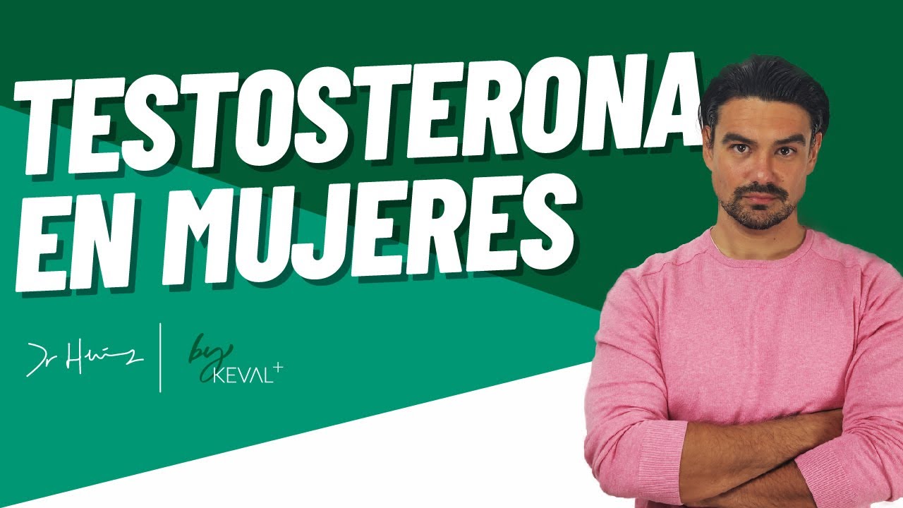 Es Beneficiosa La TESTOSTERONA En Las Mujeres? - YouTube