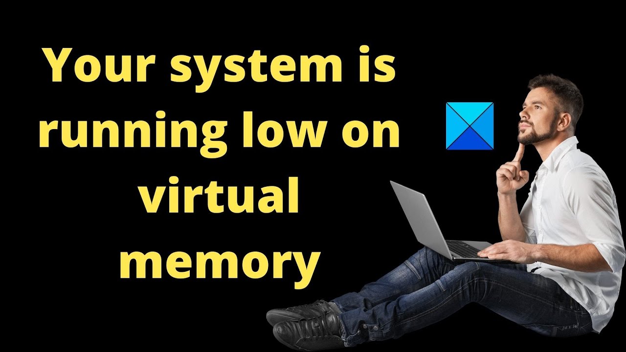 Fix Your System Is Running Low On Virtual Memory Message On Windows 11 fix-your-system-is-running-low-on-virtual-memory-message-on-windows-11