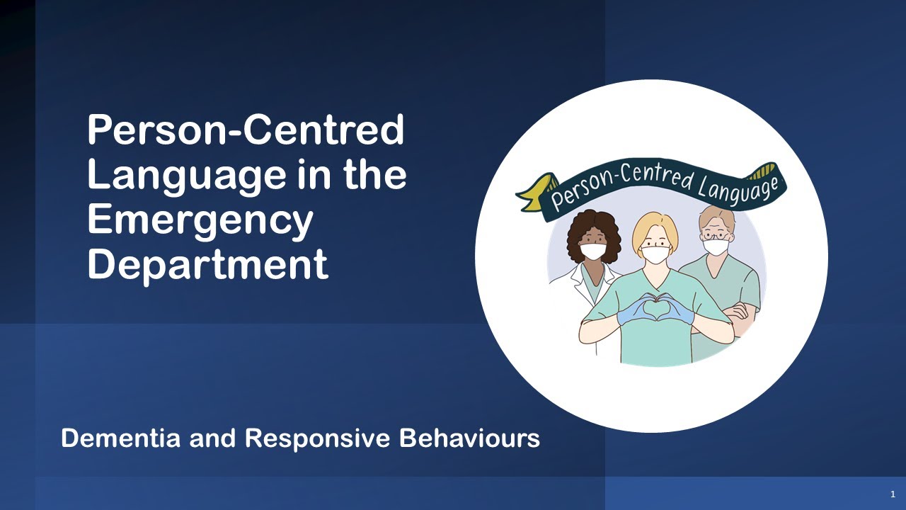 Person-Centred Language in the ED: Dementia and Responsive Behaviours ...