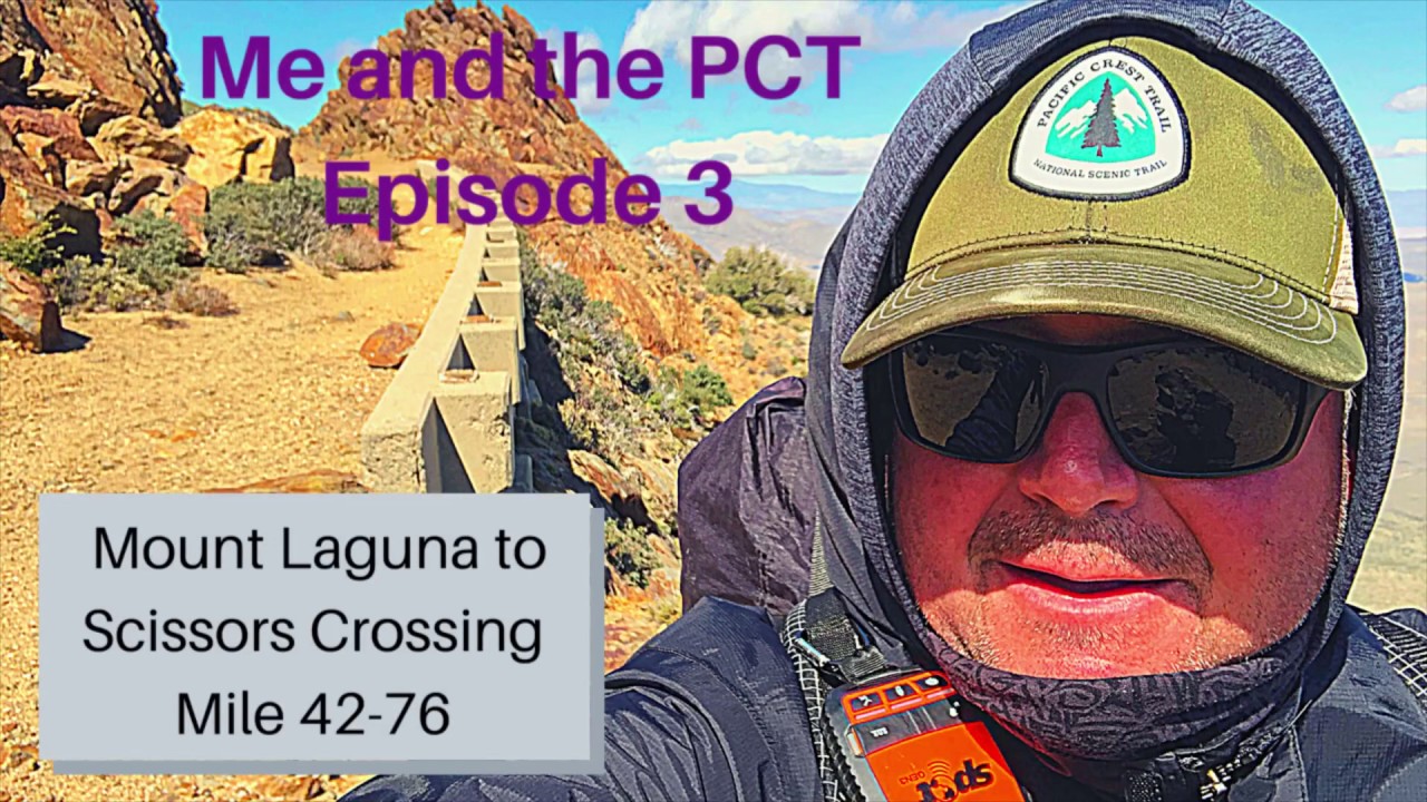PCT episode 3, Mount Laguna to Scissors Crossing, mile 42-76 - YouTube