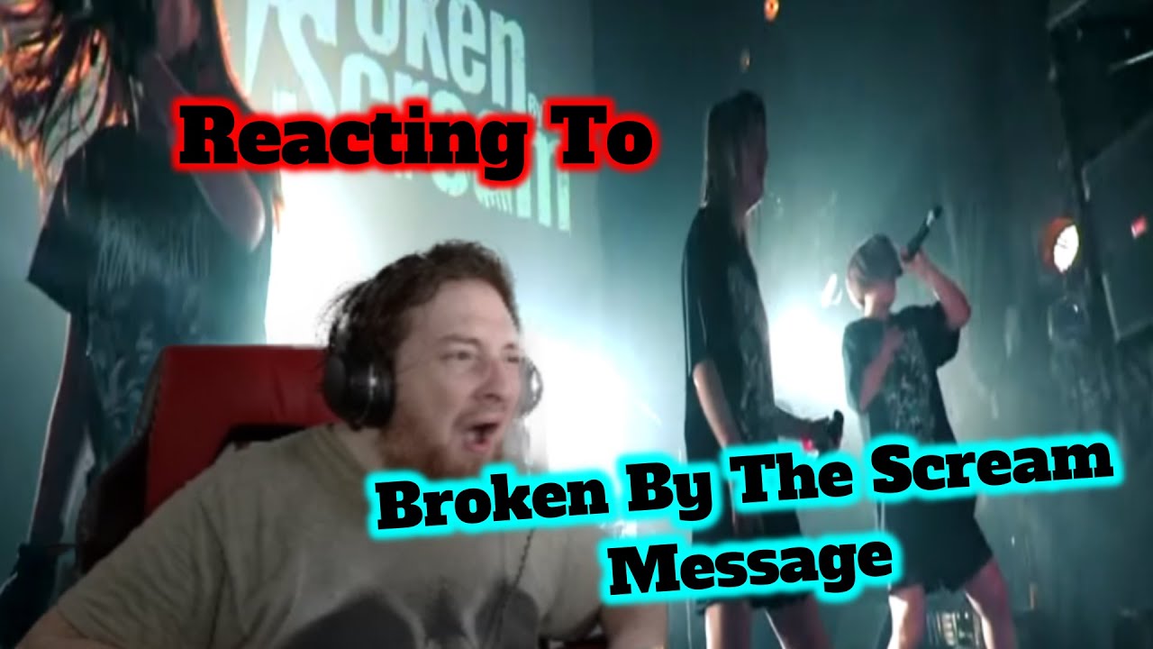 Reacting To Broken By The Scream - Message (LIVE SHOW) !! - YouTube