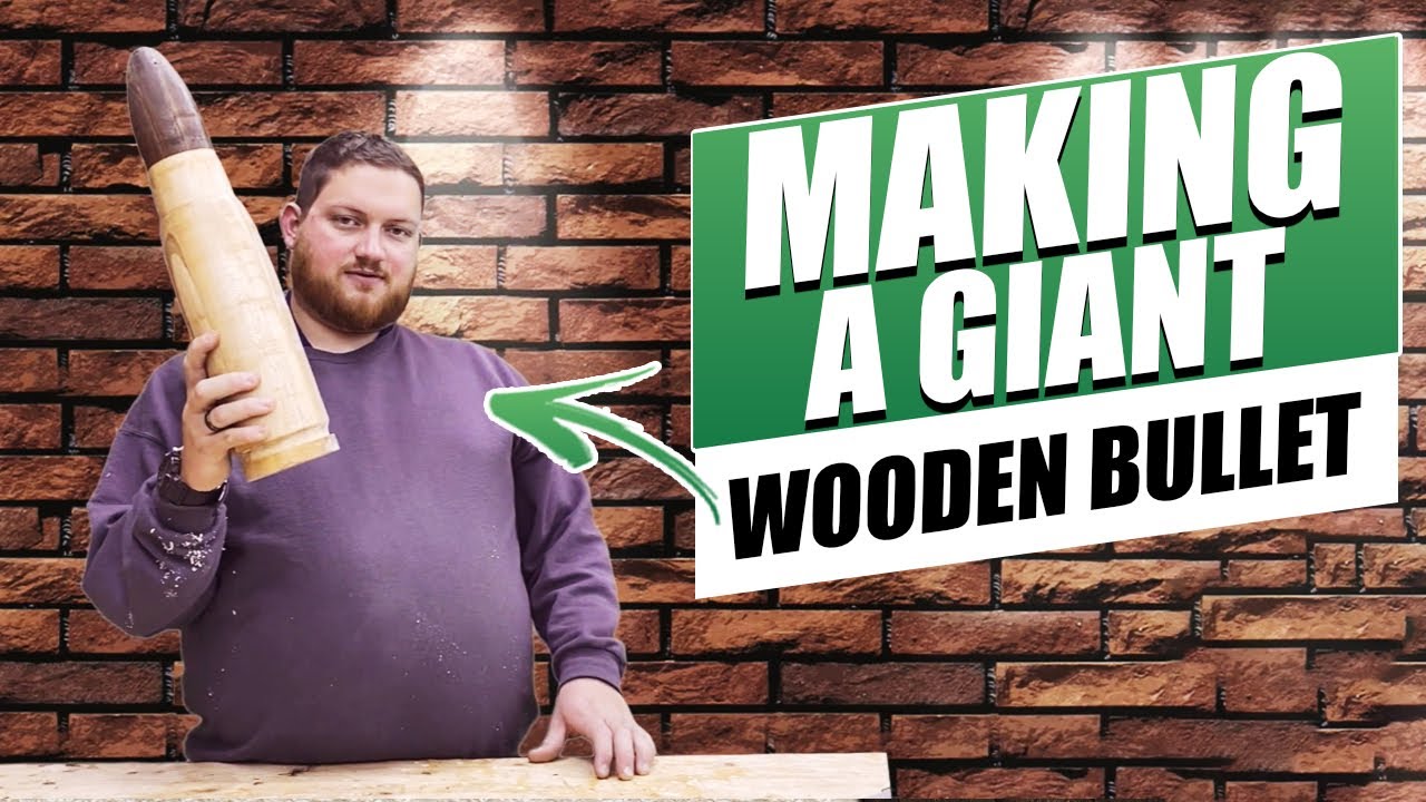 Making a 10X Scale GIANT Wooden Bullet - Biggest Wooden Bullet In The ...