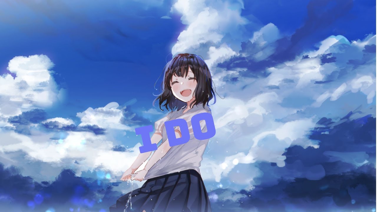 Nightcore - I do (Lyrics) - YouTube