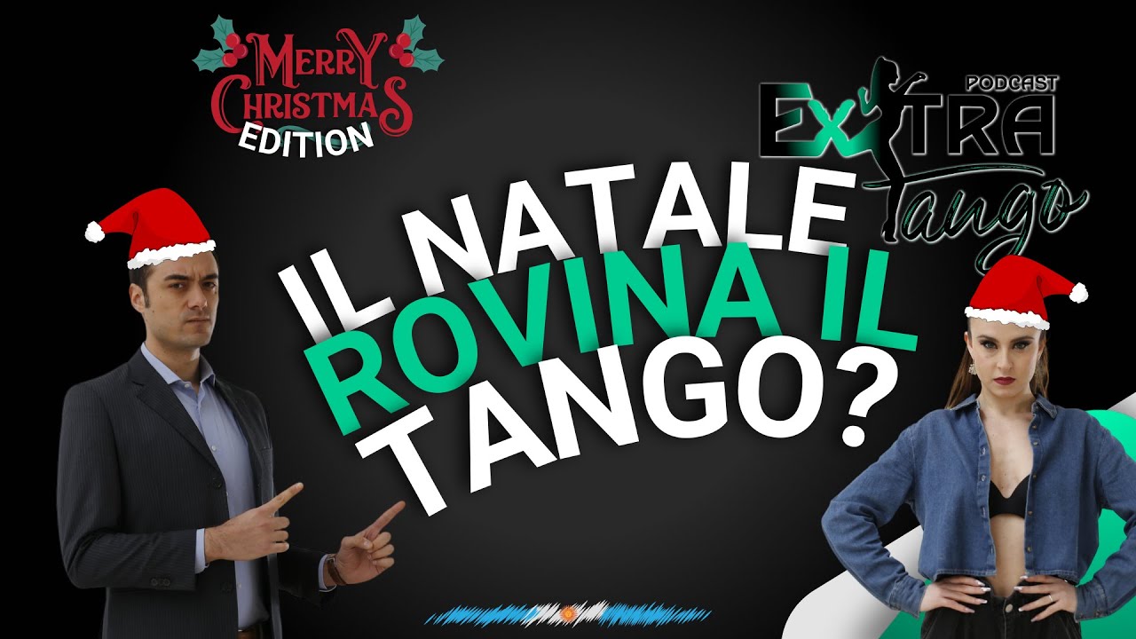 Il Natale rovina il Tango? | Puntata N. 39 - YouTube