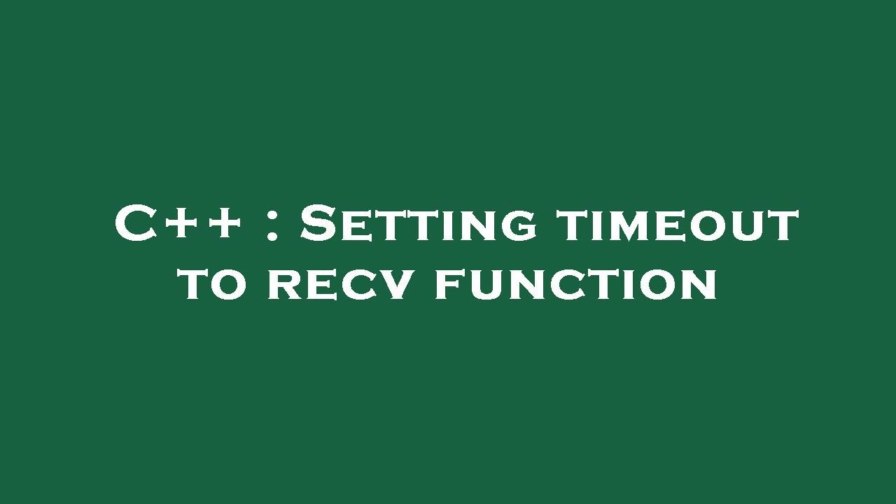 C Setting Timeout To Recv Function Youtube