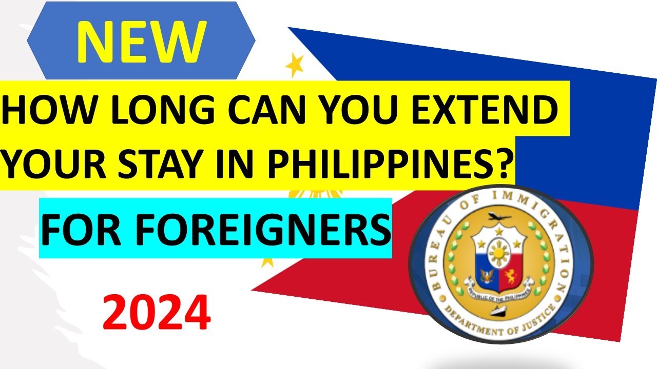 EXTENDING YOUR STAY IN THE PHILIPPINES AS A FOREIGN NATIONALS| CAN YOU ...
