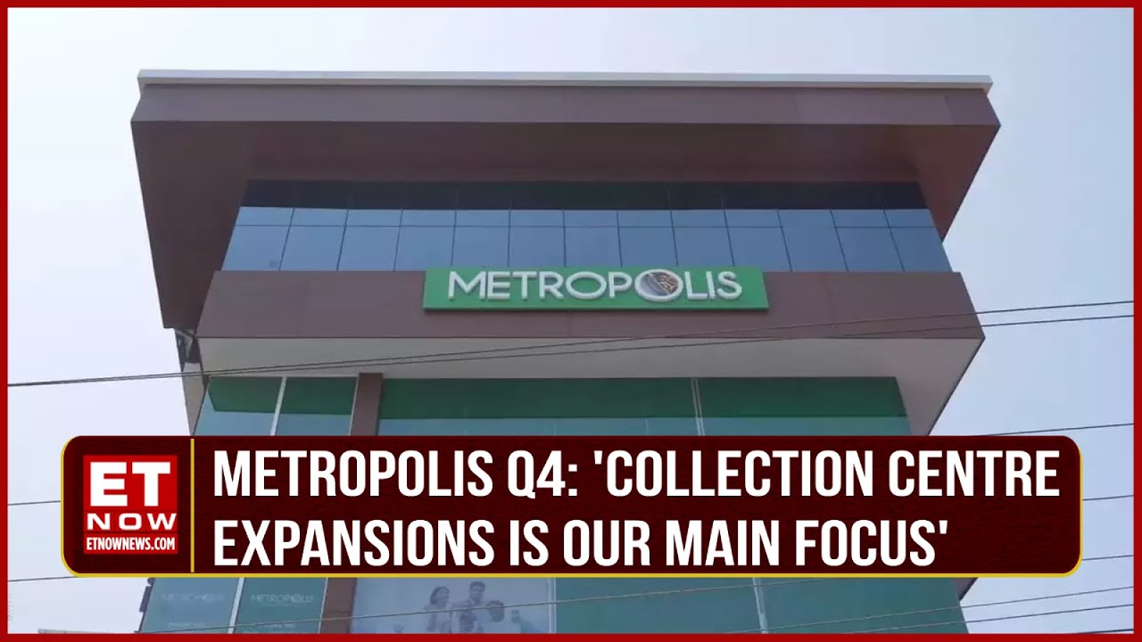 Metropolis Healthcare Q4: What Are Growth Strategies & Outlook For ...