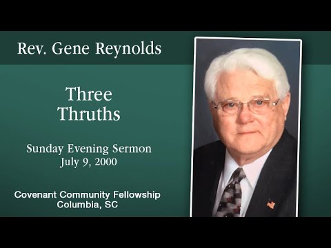 Rev. Gene Reynolds - Three Truths - Covenant Community Fellowship ...