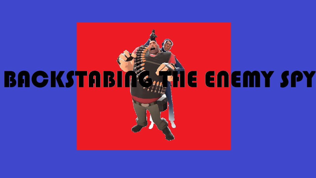 backstabbing the enemy spy - YouTube