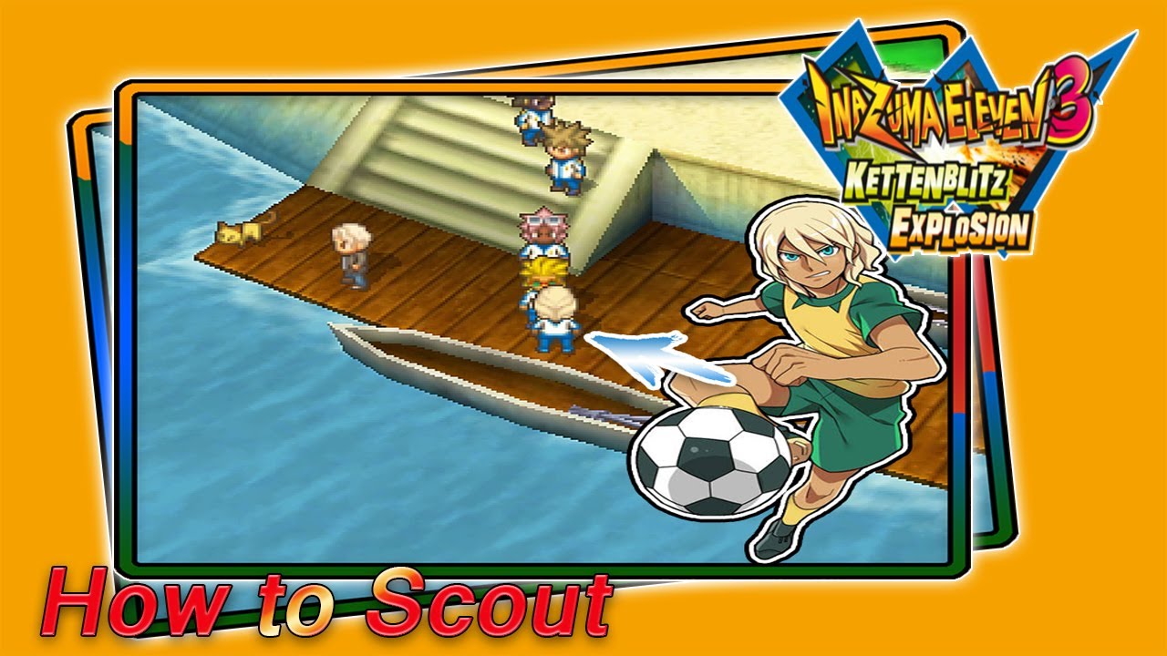 Inazuma Eleven 3: Kettenblitz/Explosion How to Scout: Dolph Hensen ...