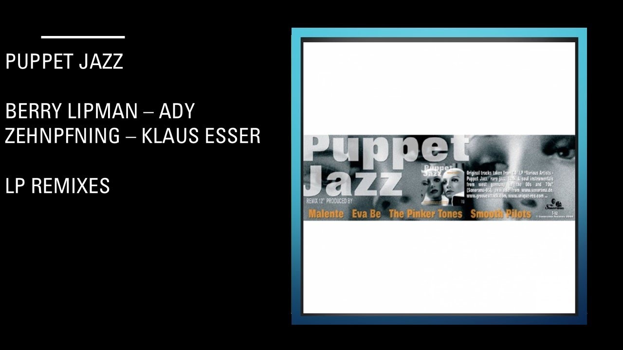 Puppet Jazz - Berry Lipman - Ady Zehnpfennig - Klaus Esser - LP Remixes ...