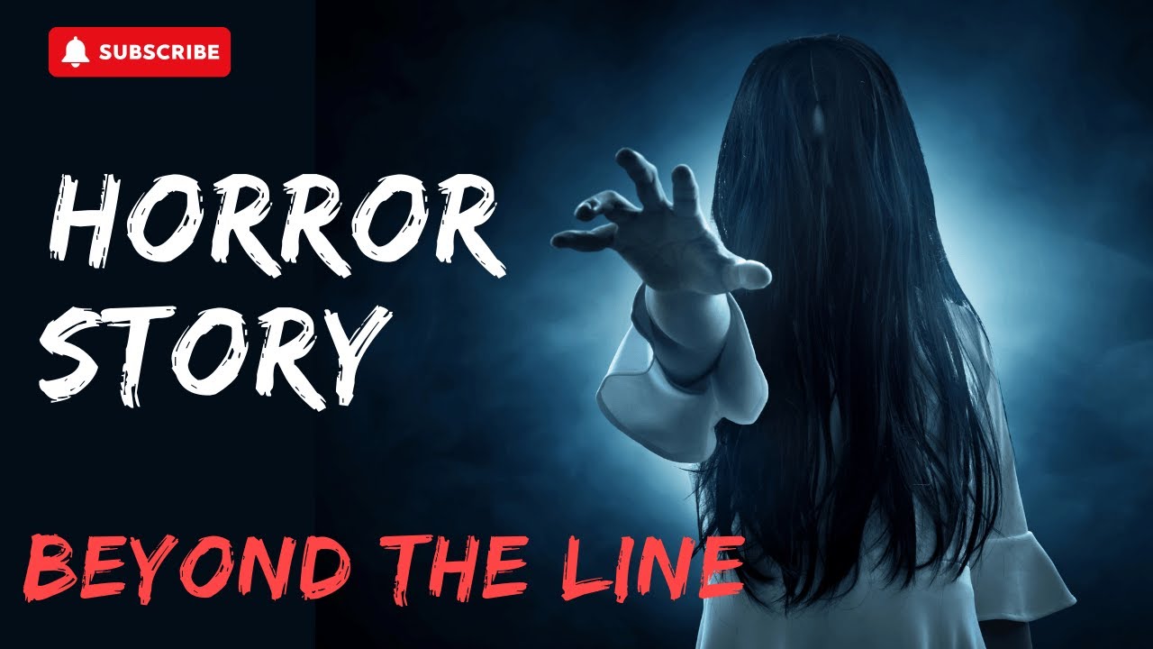 BEYOND THE LINE: Horror Story - YouTube