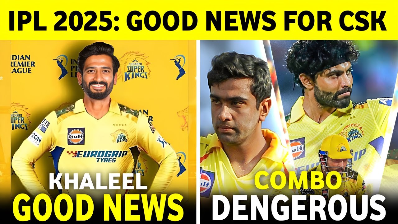 IPL 2025 Good News For CSK | Khaleel Ahmed Injury Updates | CSK Latest ...