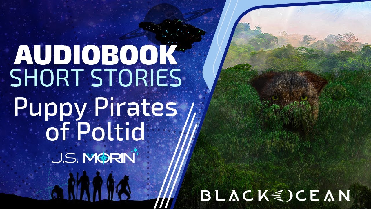 Puppy Pirates of Poltid, a Black Ocean "Stowaway" short story audiobook ...