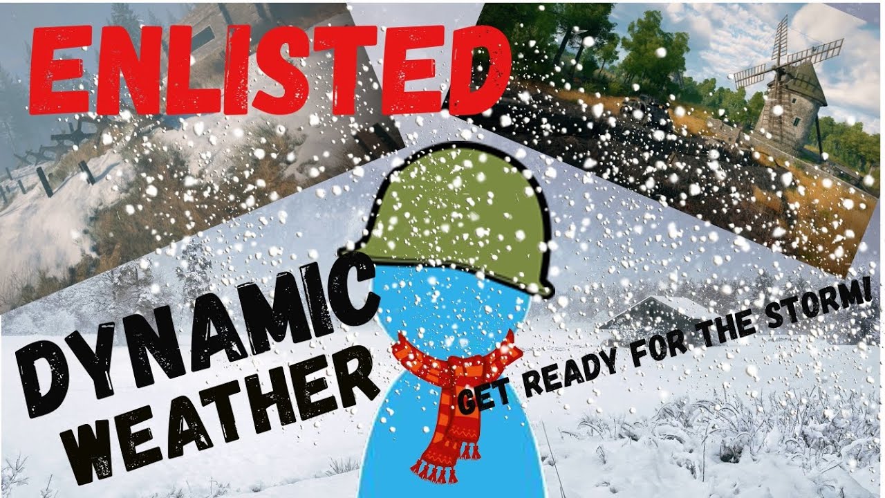 ENLISTED Dynamic Weather System - YouTube