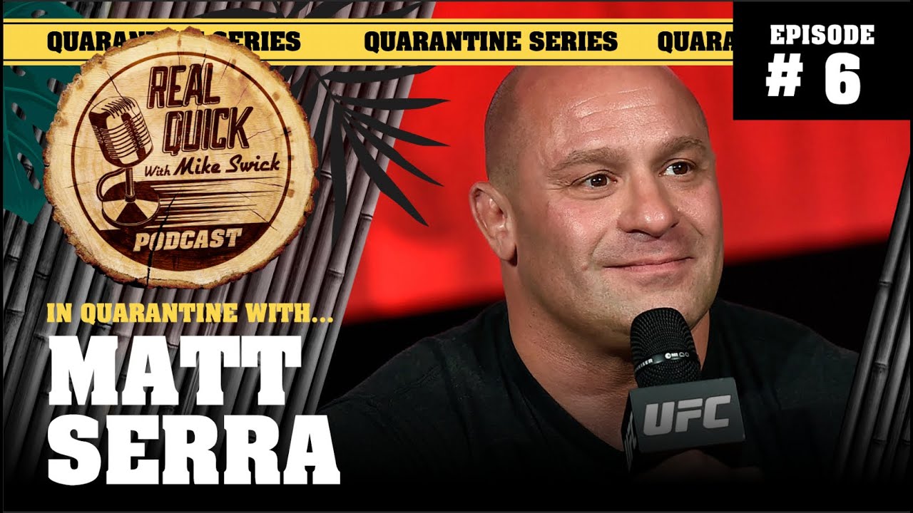 In Quarantine with... EP 6 Matt Serra | Real Quick With Mike Swick ...