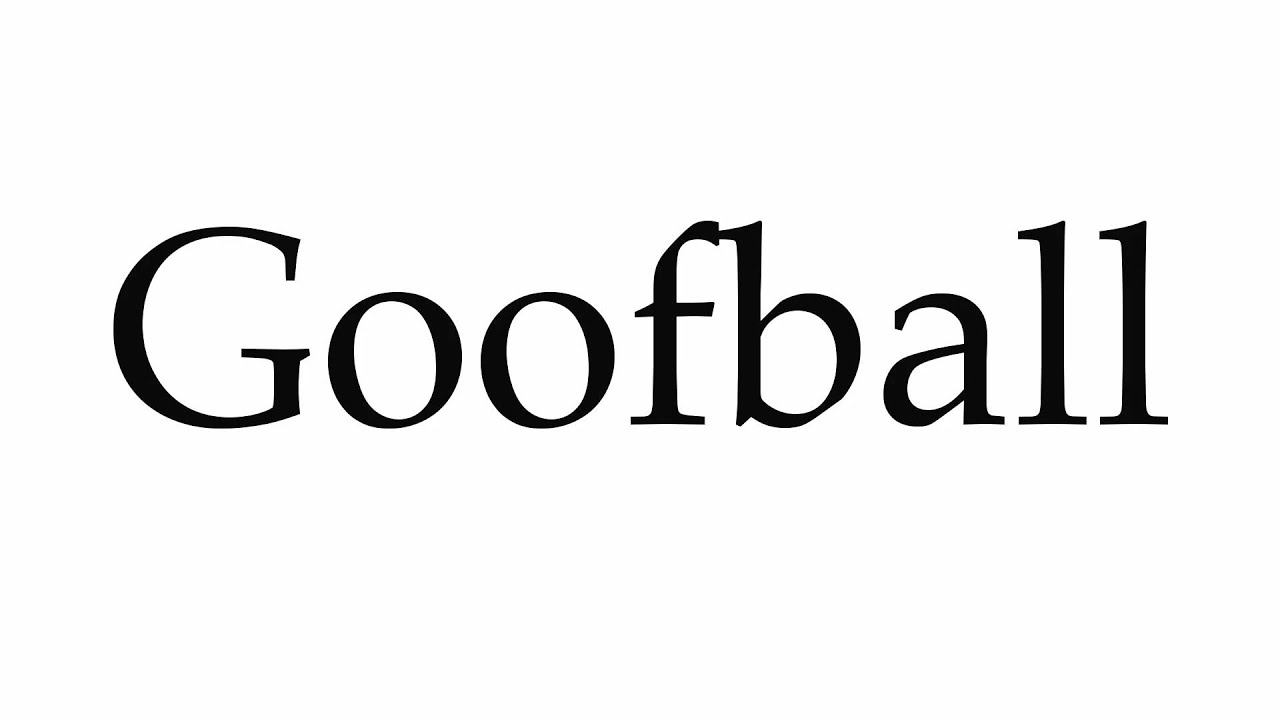How to Pronounce Goofball - YouTube
