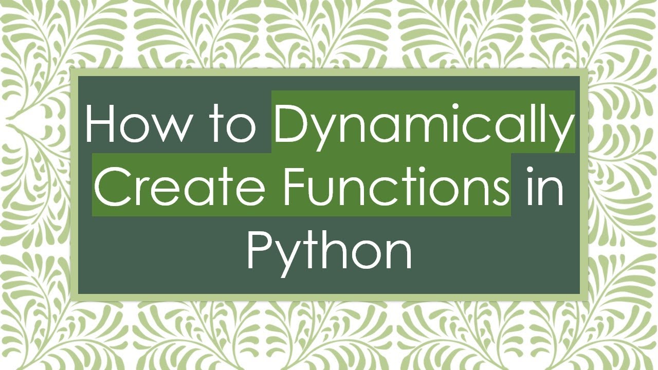 How to Dynamically Create Functions in Python - YouTube