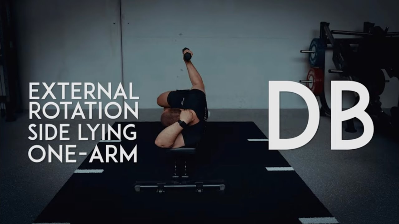 External Rotation ∙ Side Lying ∙ DB ∙ One-Arm - YouTube