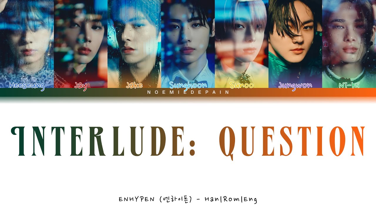 ENHYPEN (엔하이픈) - Interlude : Question - Color Coded Lyrics - YouTube