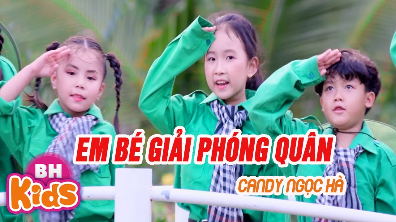 Em Bé Giải Phóng Quân ♫ Candy Ngọc Hà ♫ Nhạc Thiếu Nhi Vui Nhộn [MV 4K ...