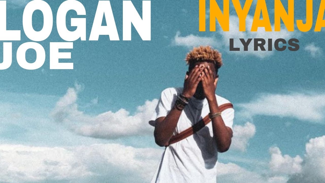 Logan Joe -_-Inyanja (Lyrics) - YouTube