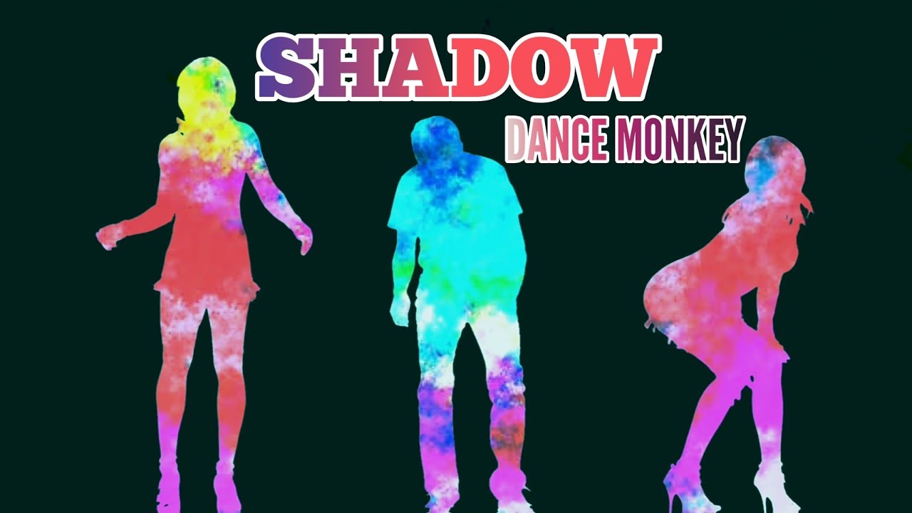 SHADOW DANCE MONKEY. - YouTube
