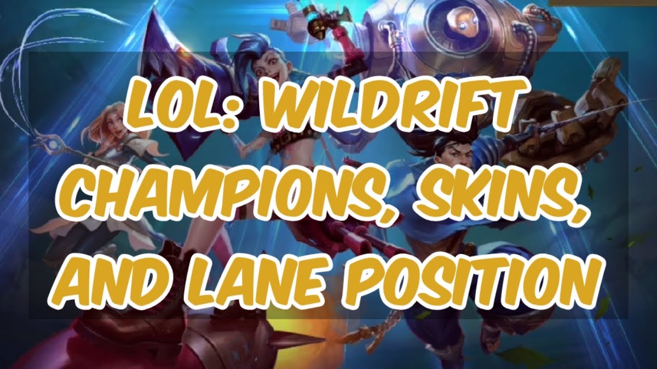 LOL: Wildrift Champions and Skins with its lane position - YouTube