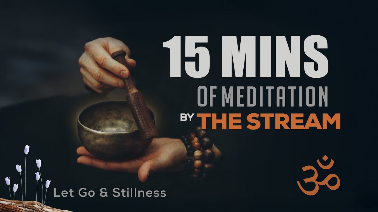 Calm Your Mind in 15 Mins: Pure Silence Meditation with Stream, Wind ...