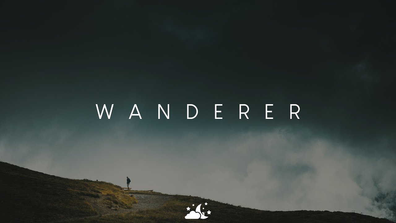 Wanderer | Beautiful Chill Music Mix - YouTube
