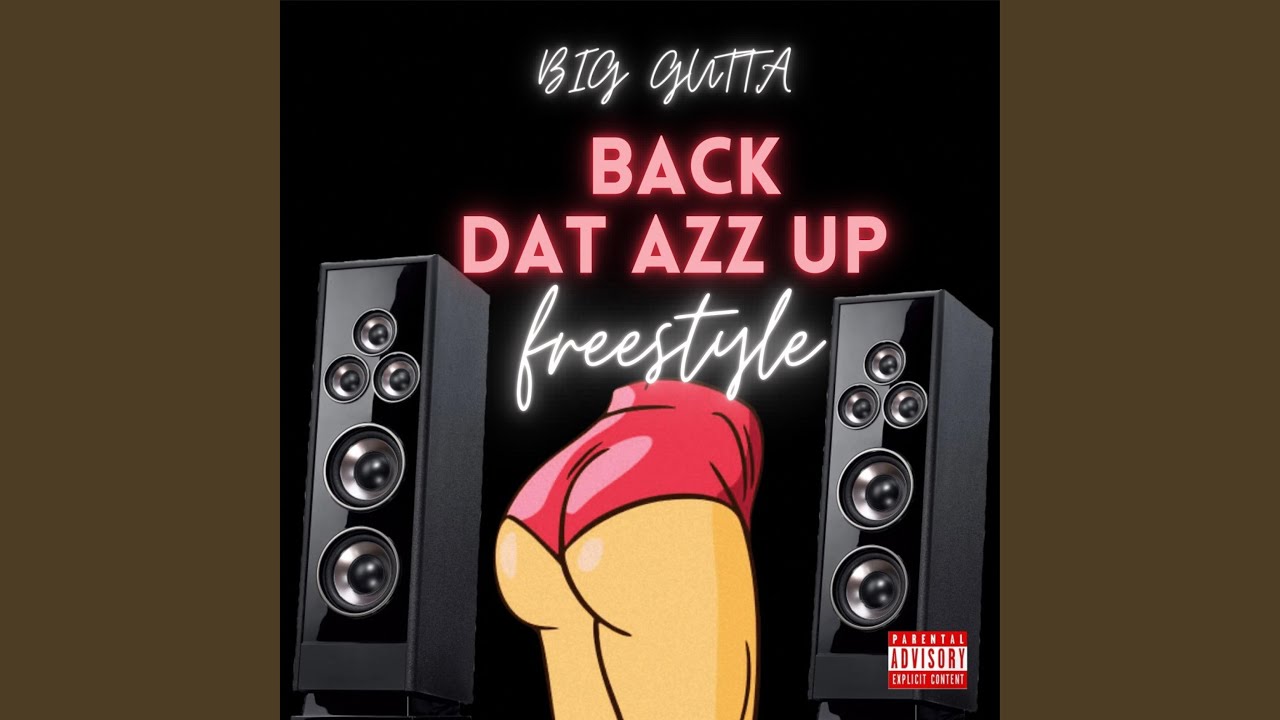 Back Dat Azz Up - YouTube