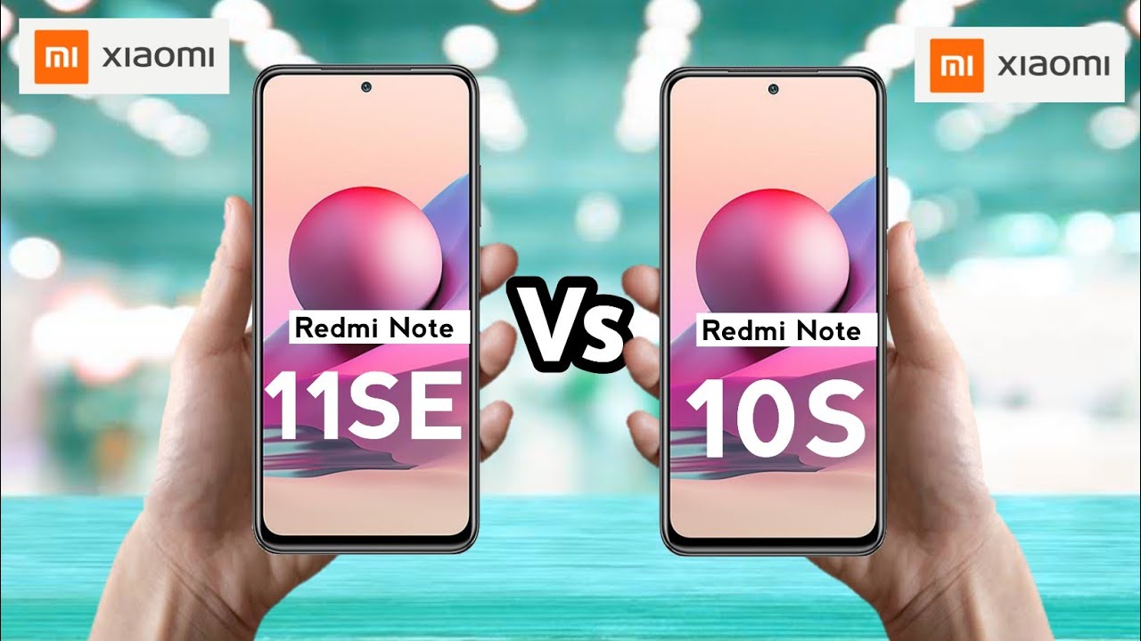 Xiaomi Redmi Note 11SE vs Xiaomi Redmi Note 10S || Xiaomi Redmi Note ...