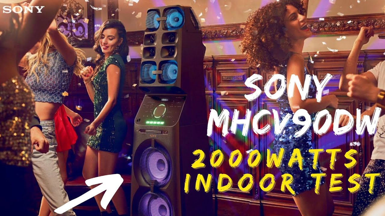 2000 Watts Test Indoors with Sony MHCV90DW - Biggest Outdoor Speaker ...