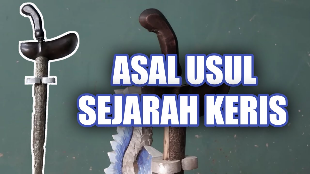 Asal Usul Sejarah Keris I Pengetahuan Keris - YouTube