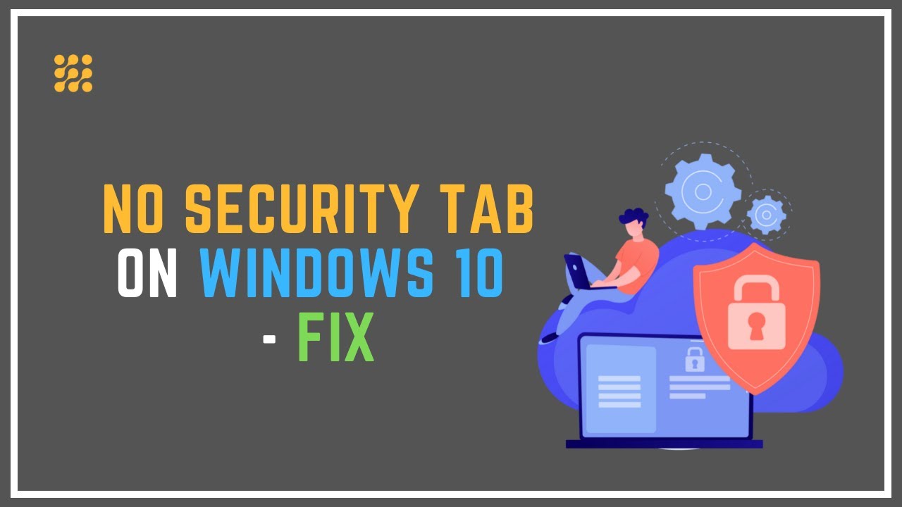Fix: No Security Tab On Windows 10 - YouTube