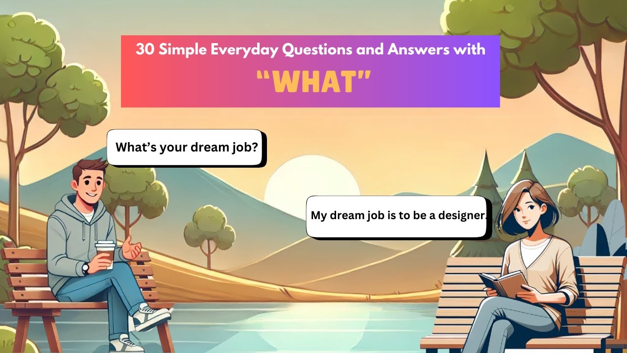 30 Simple Everyday Questions and Answers with What- Part1 - YouTube