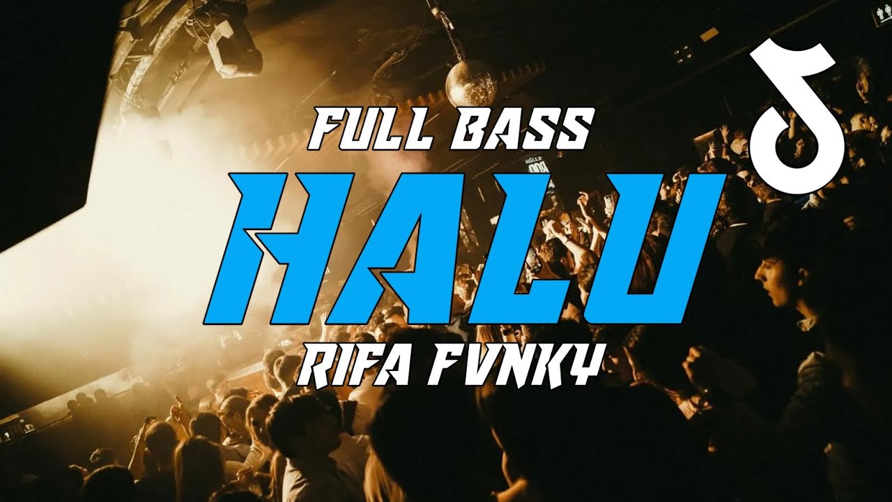 DJ HALU VIRAL TIKTOK‼️ Rifa Fvnky REMIX FULL BASS Nwrmxx - YouTube