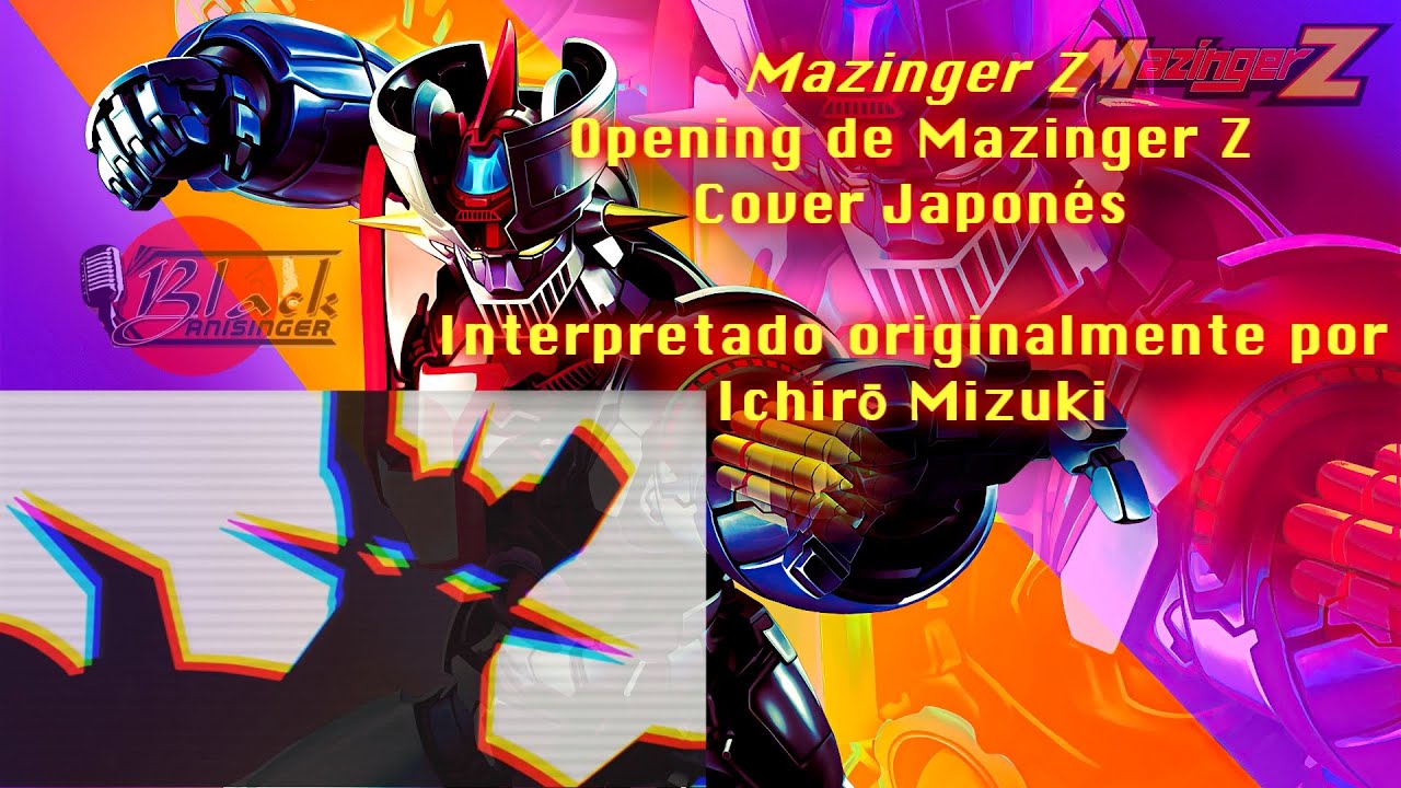 Mazinger Z (21st century ver.) Opening - Cover Japonés by Black - YouTube