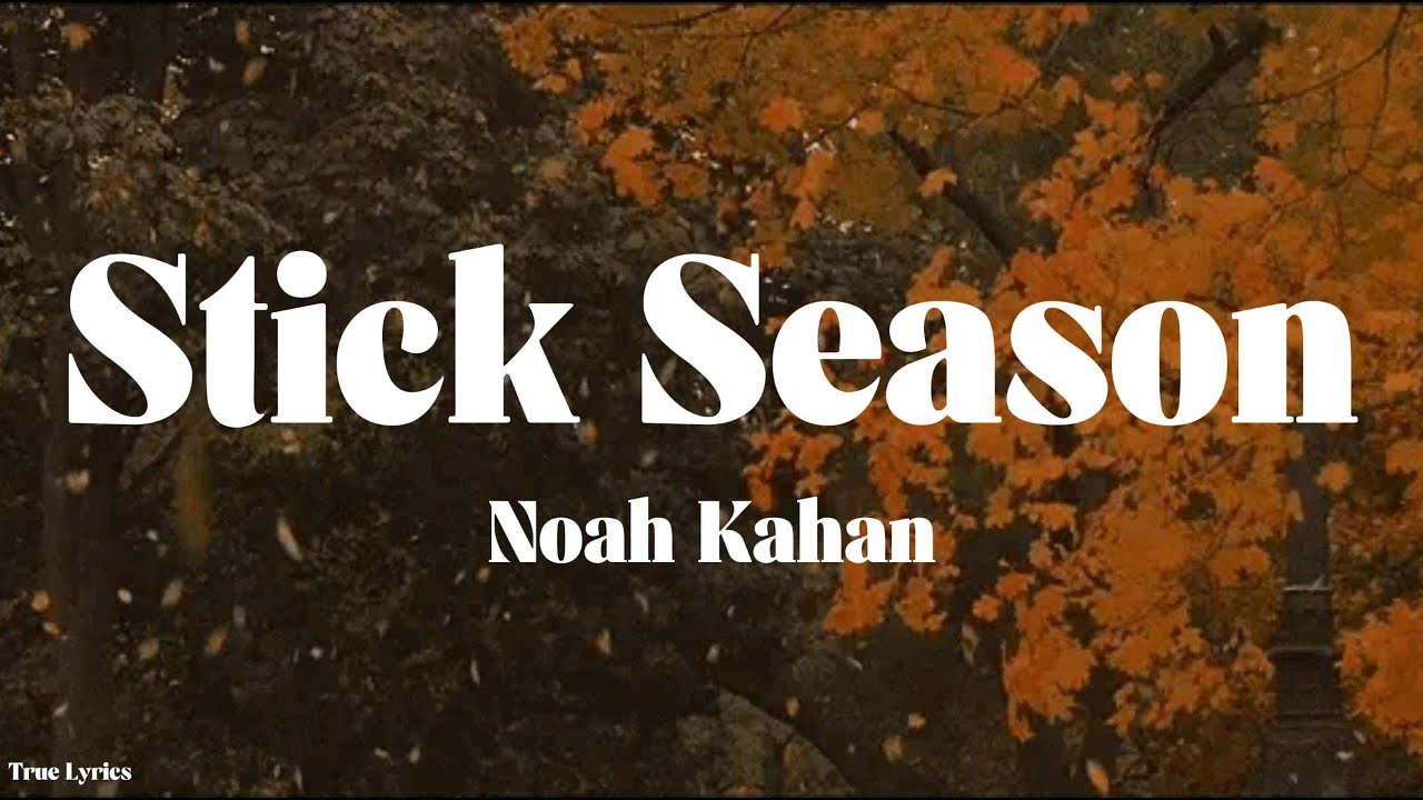 Noah Kahan - Stick Season (Lyrics) - YouTube