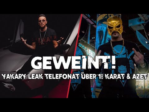 YAKARY leaked: 18 KARAT hat wegen AZET geweint!