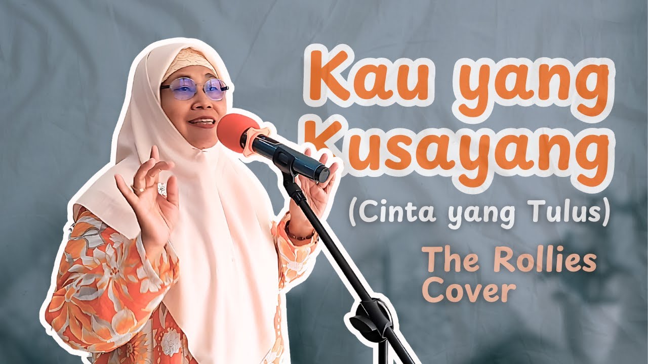 KAU YANG KUSAYANG (CINTA YANG TULUS) - The Rollies. Ratna COVER ...