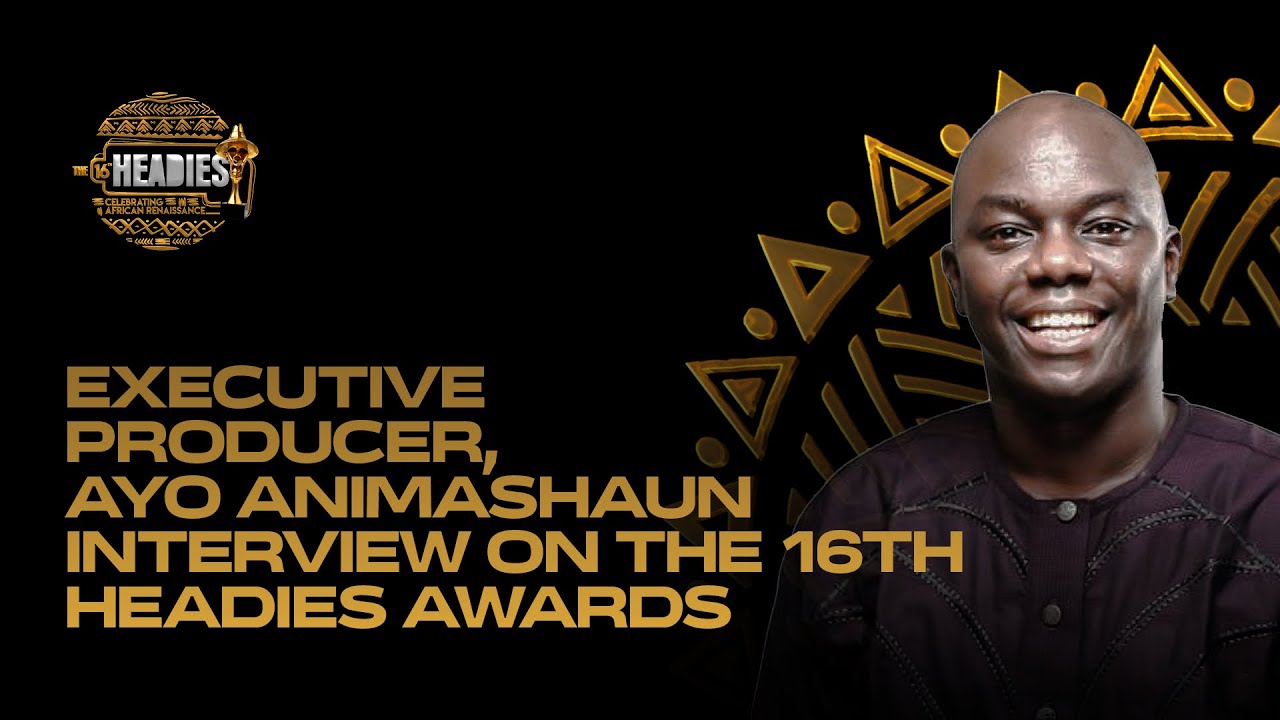 Executive Producer of The Headies, Ayo Animashaun Interview On The 16th ...