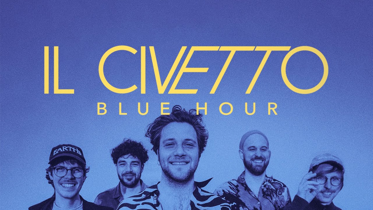 IL CIVETTO - Blue Hour (Official Video) - YouTube